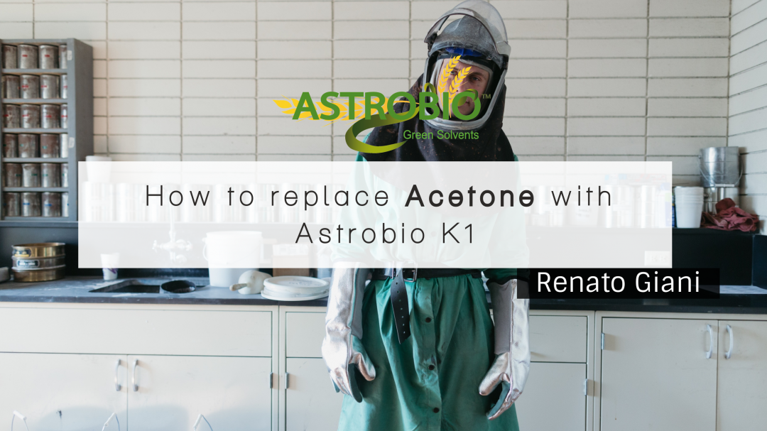 How To Replace Acetone With ASTROBIO™ K1? - Astrobio™ Green Solvents
